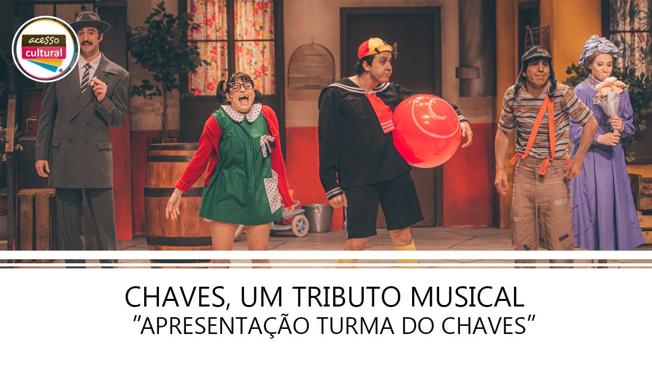 Relembre cenas do musical "Chaves" | Acesso Cultural